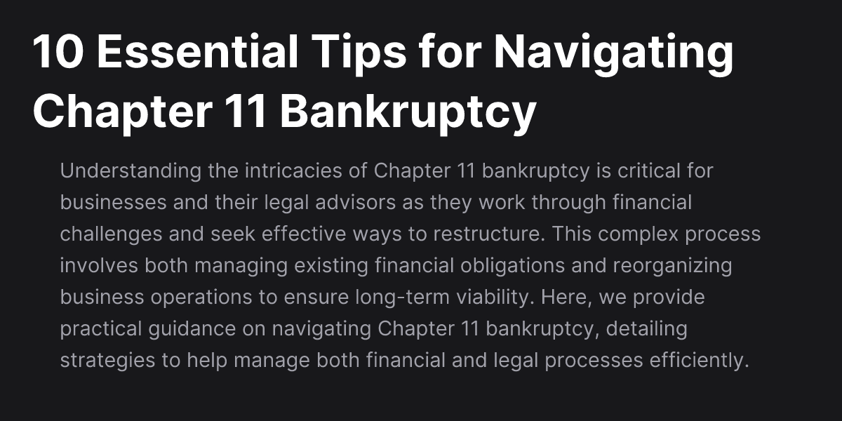 10 Essential Tips for Navigating Chapter 11 Bankruptcy | Biz Lawyer Up